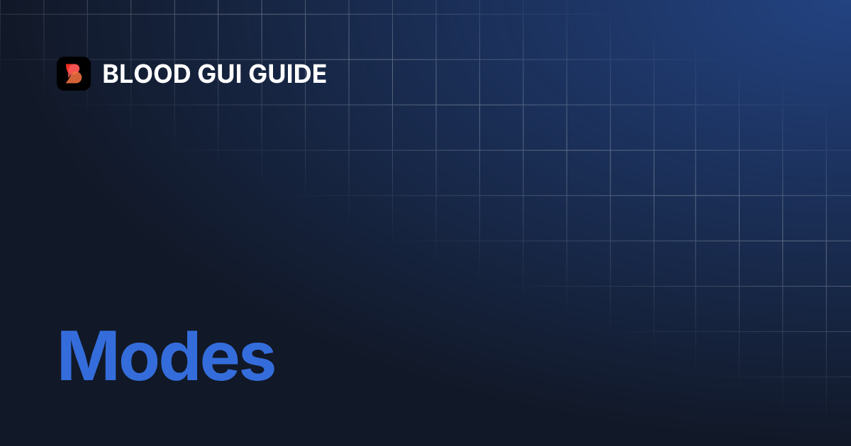 Modes | BLOOD GUI GUIDE