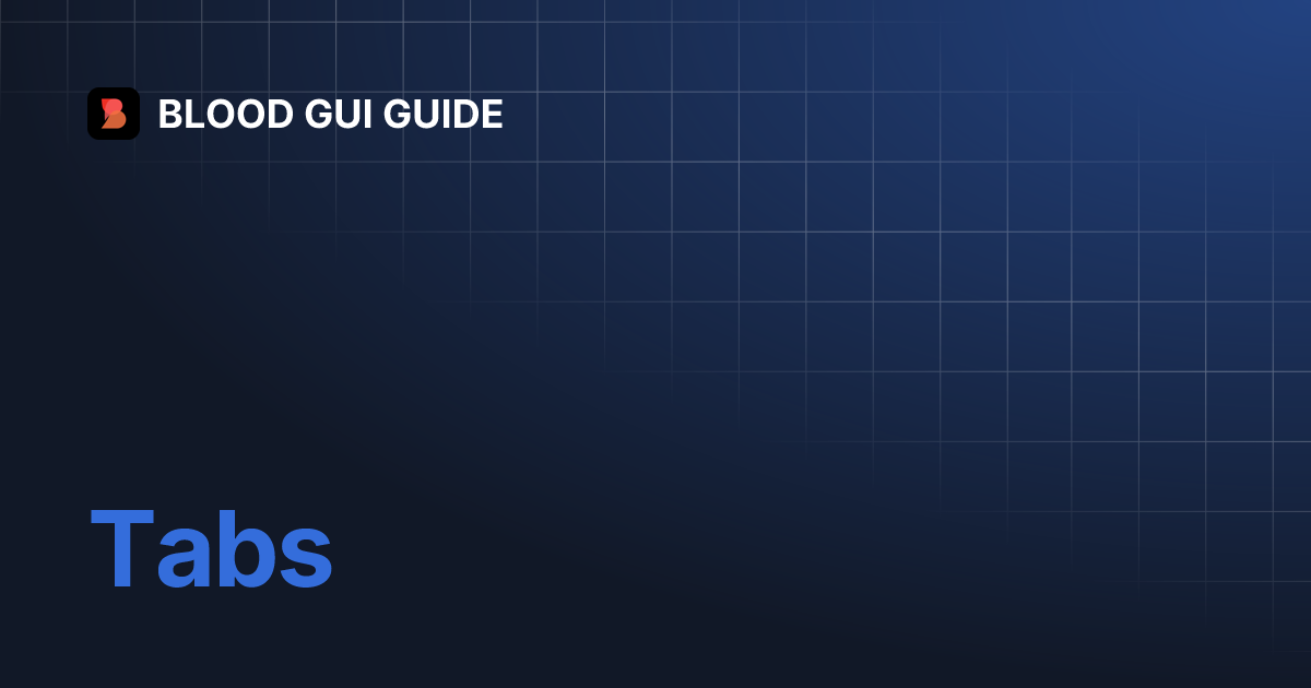 Tabs | BLOOD GUI GUIDE