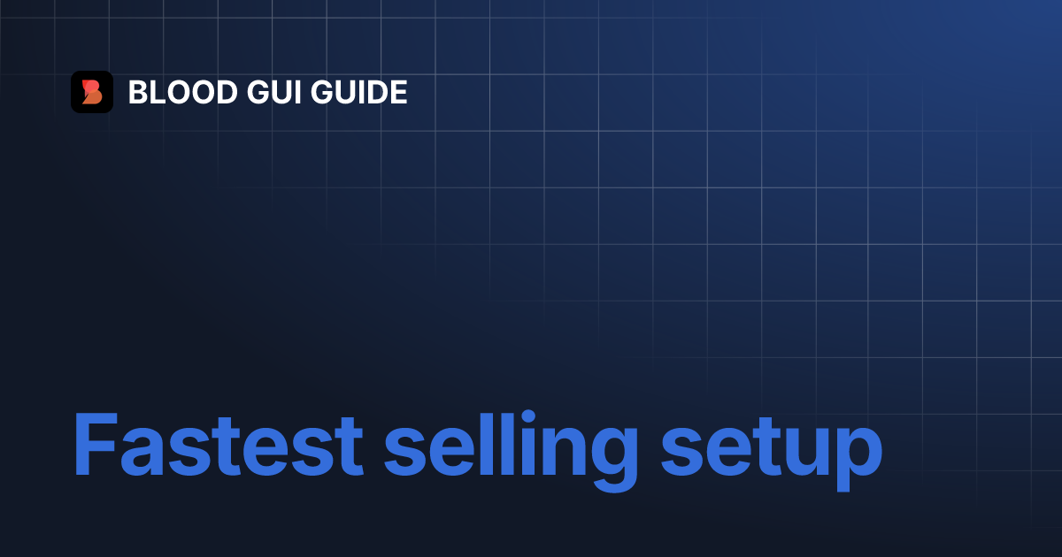 Fastest selling setup | BLOOD GUI GUIDE