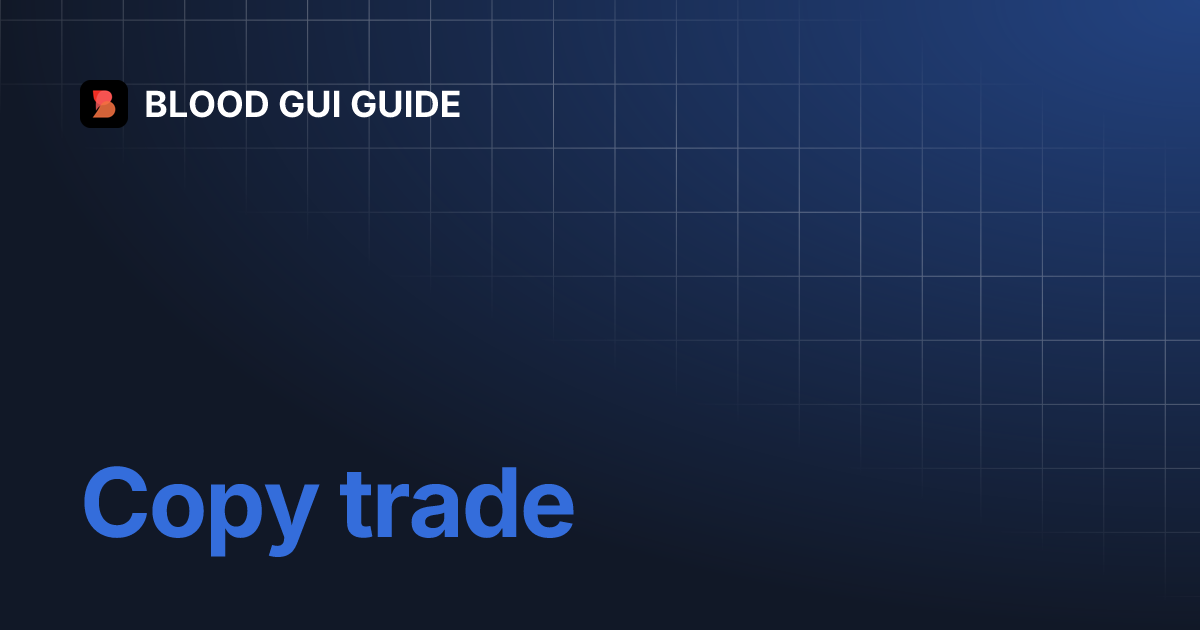 Copy trade | BLOOD GUI GUIDE
