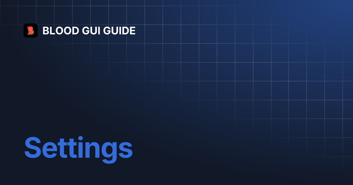 Settings | BLOOD GUI GUIDE