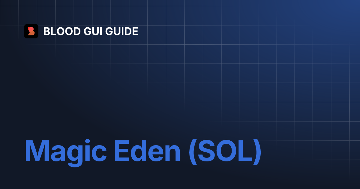 Magic Eden (SOL) | BLOOD GUI GUIDE