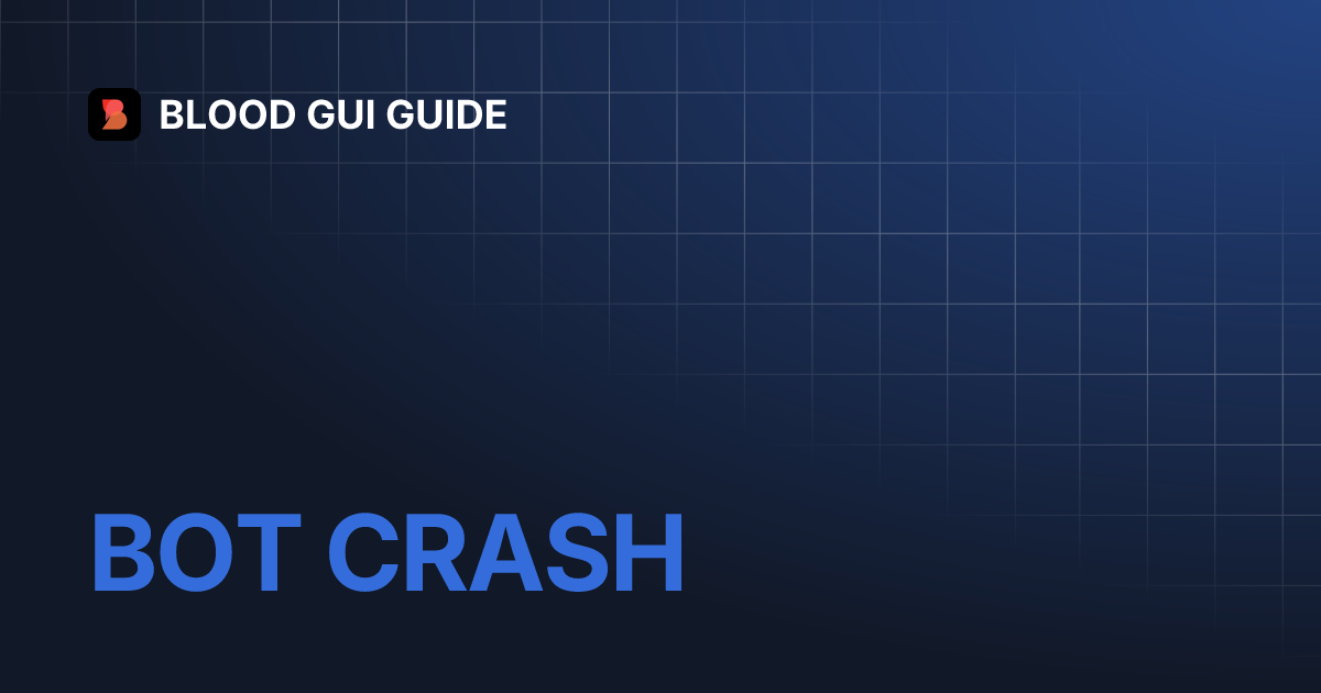 BOT CRASH | BLOOD GUI GUIDE