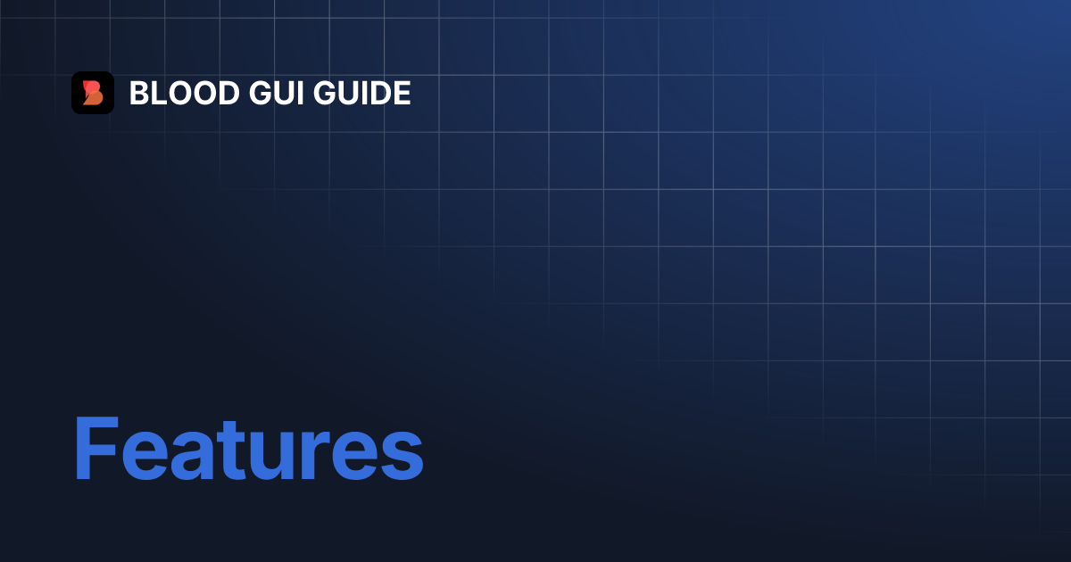 Features | BLOOD GUI GUIDE