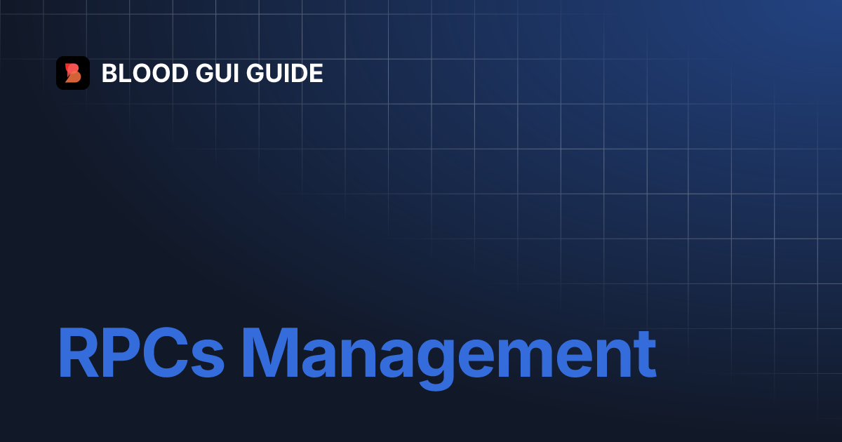 RPCs Management | BLOOD GUI GUIDE