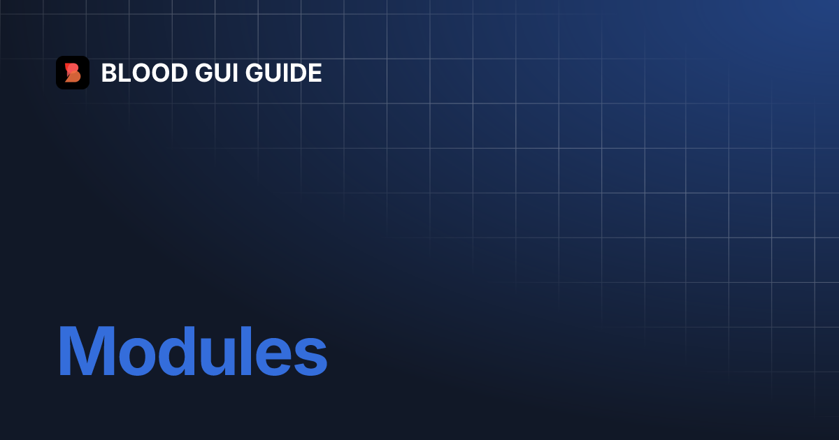 Modules | BLOOD GUI GUIDE